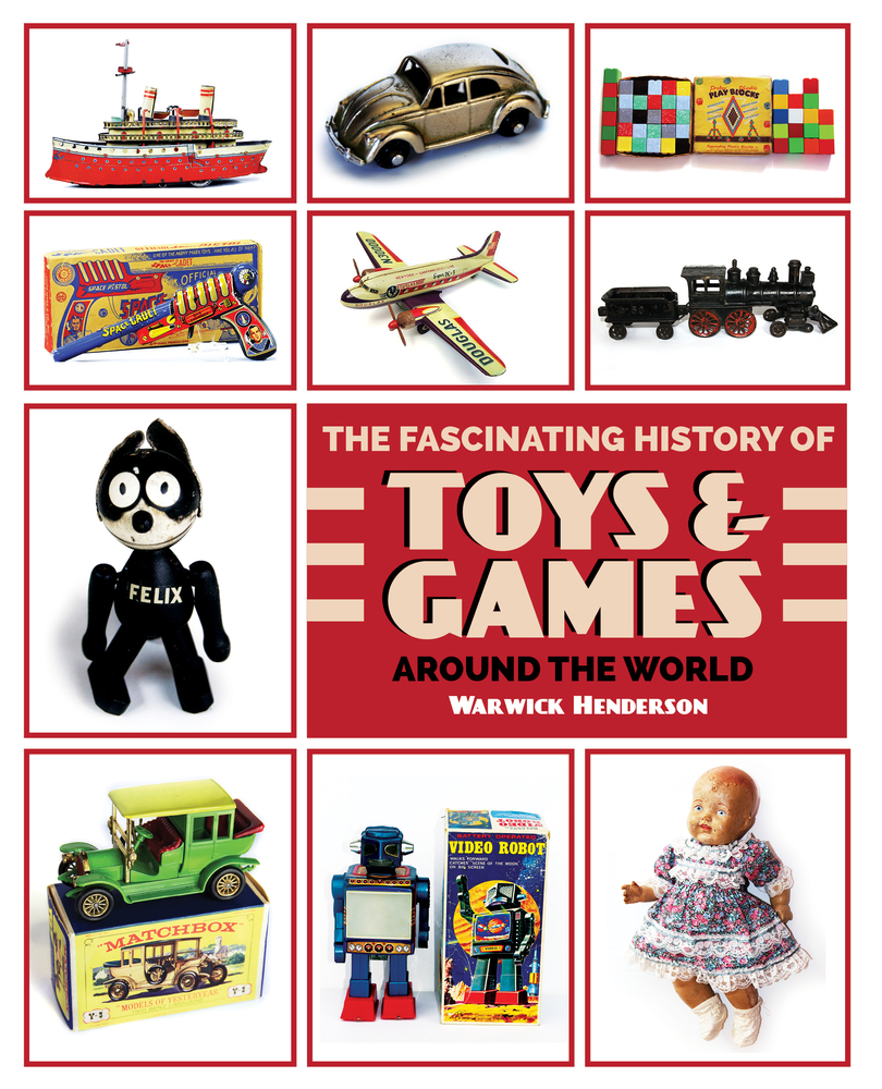The Fascinating History of Toys and Games around the World by Warwick ...