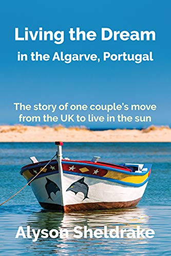 Living the Dream: in the Algarve, Portugal by Alyson Sheldrake | Goodreads