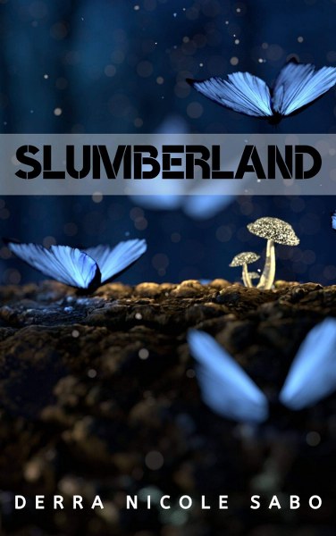 Slumberland by Derra Nicole Sabo | Goodreads