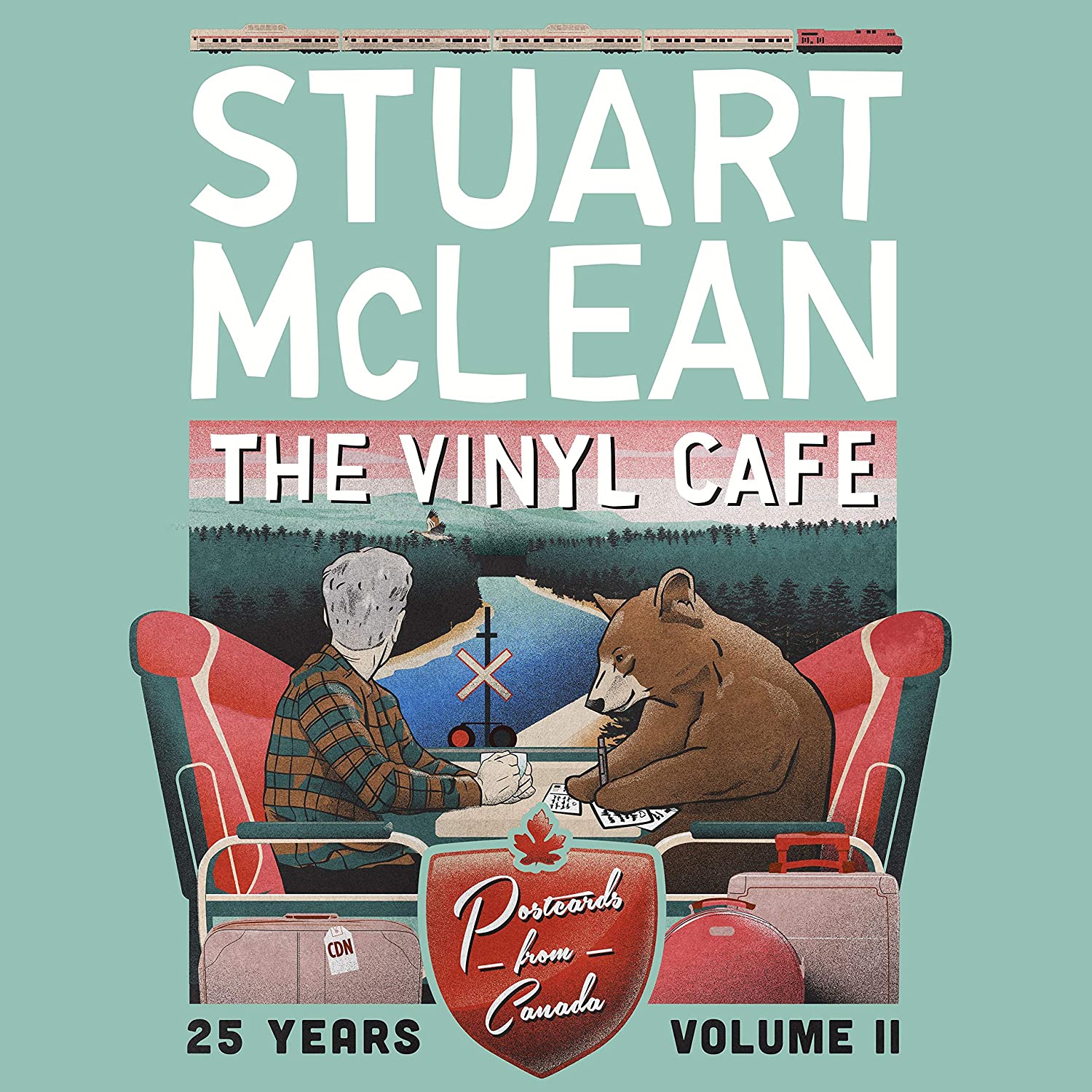 Vinyl Cafe: 25 Years, Volume 2: Postcards from Canada by Stuart McLean | Goodreads