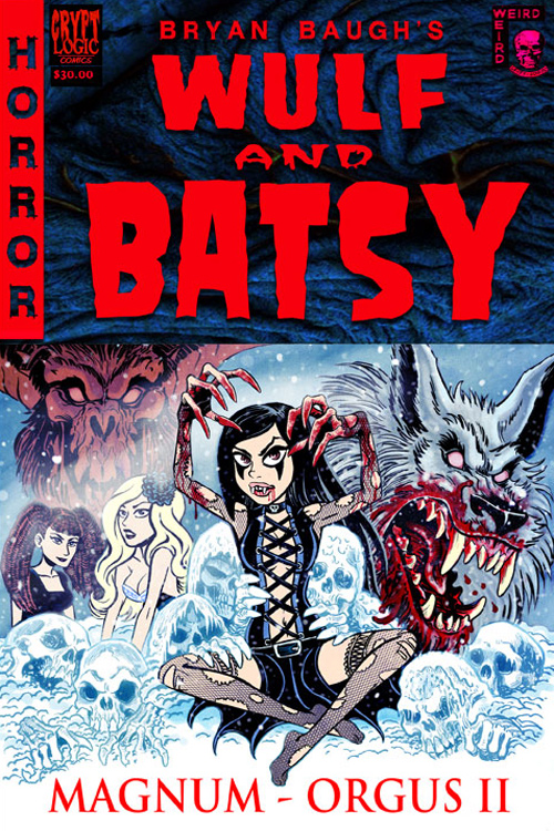 Magnum Orgus II (Wulf and Batsy Volume 4) by Bryan Baugh | Goodreads