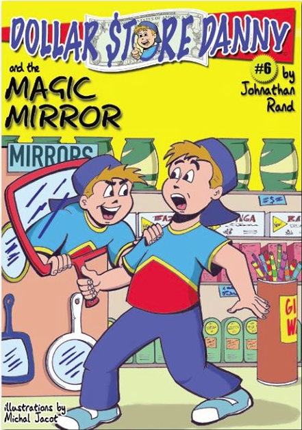 Dollar Store Danny and the Magic Mirror by Johnathan Rand | Goodreads