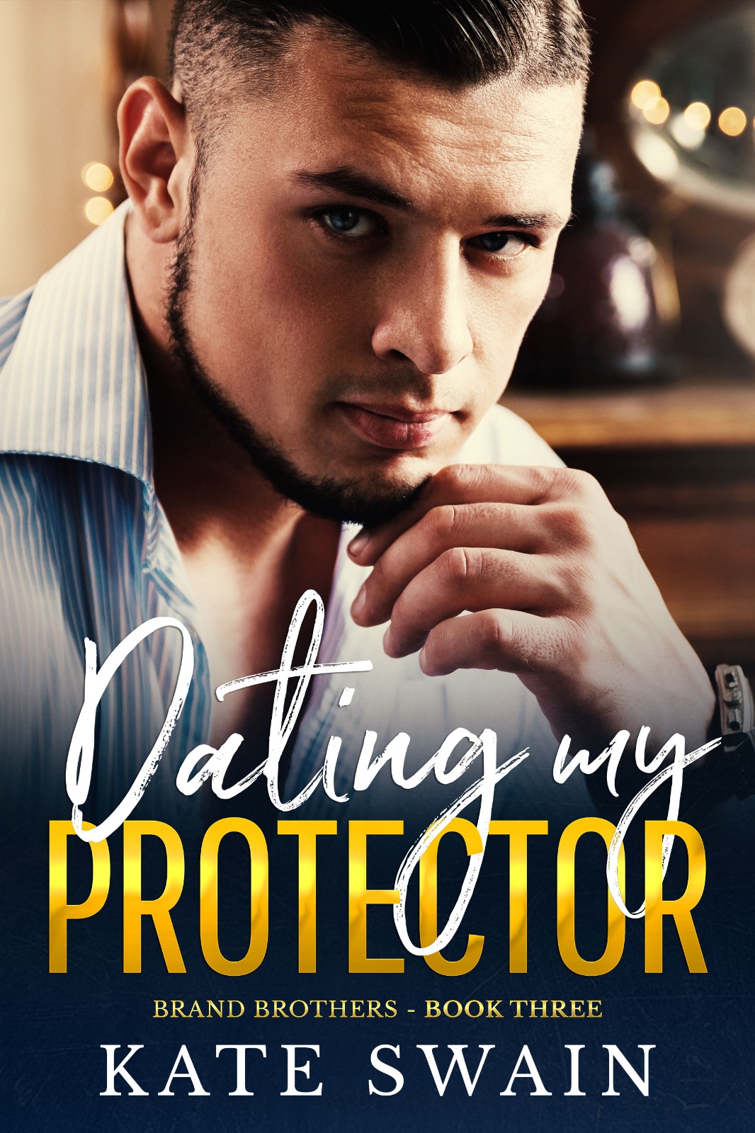 Dating My Protector (Brand Brothers #3) by Kate Swain | Goodreads