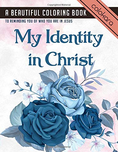 My Identity In Christ: A Beautiful Coloring Book to Reminding You Of ...