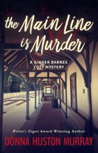 The Main Line Is Murder by Donna Huston Murray | Goodreads