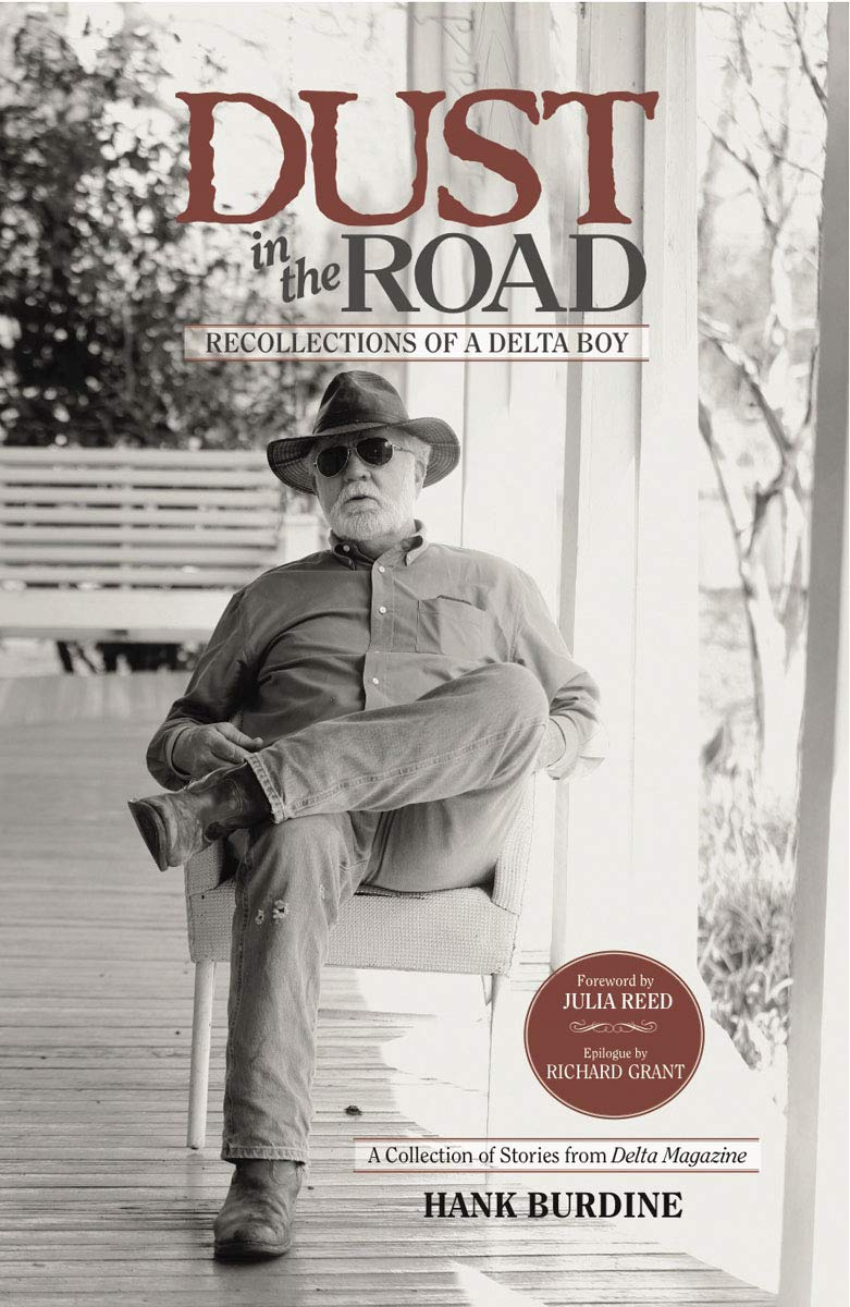 Dust in the Road: Recollections of a Delta Boy by Hank Burdine | Goodreads