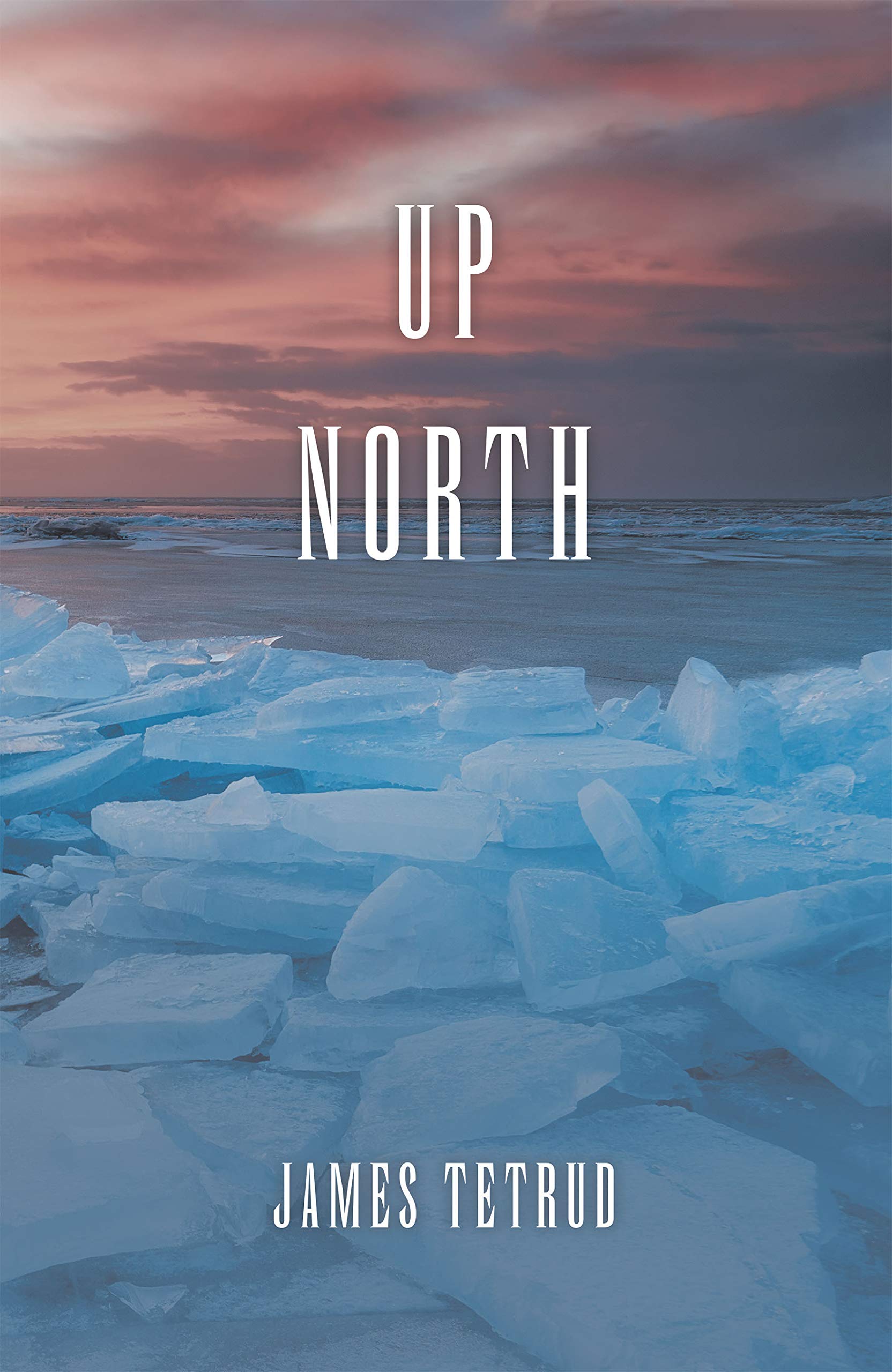 Up North by James Tetrud | Goodreads