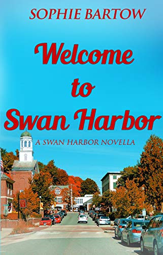Welcome to Swan Harbor by Sophie Bartow | Goodreads