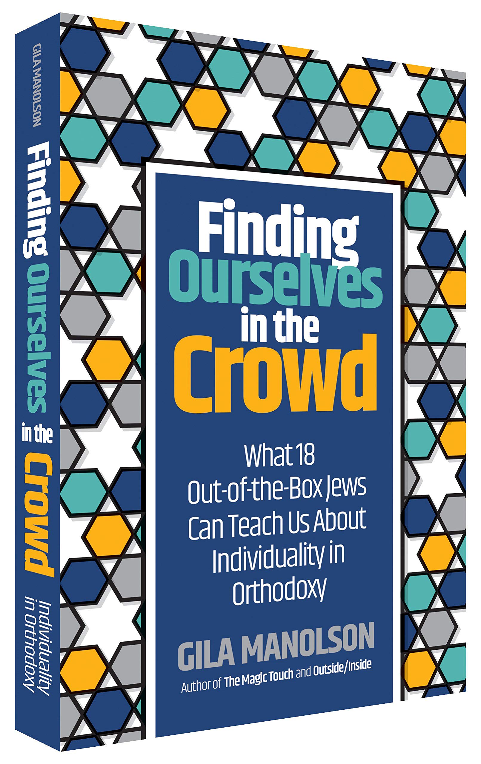 Finding Ourselves in the Crowd: What 18 Out-of-the-Box Jews Can Teach ...