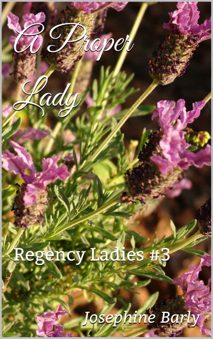 A Proper Lady (Regency Ladies #3) by Josephine Barly | Goodreads