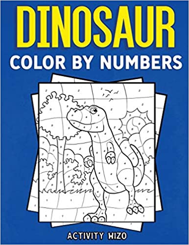 Dinosaur Color By Numbers: Coloring Book for Kids Ages 4-8 by Activity ...