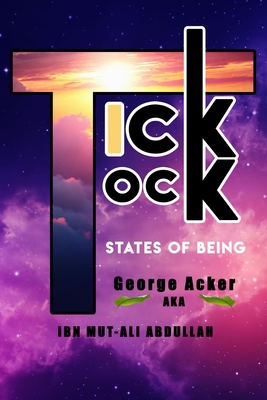 Stages of Being: Tick Tock by George Acker | Goodreads