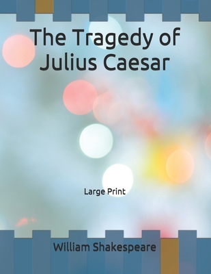 The Tragedy of Julius Caesar by William Shakespeare | Goodreads