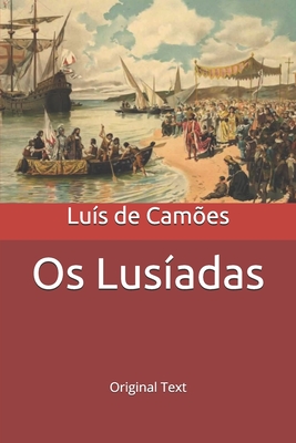 Os Lus adas: Original Text by Luís de Camões | Goodreads