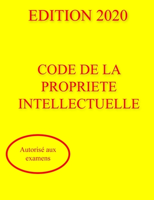 Code de la propri t intellectuelle 2020 by Encyclop die Juridique | Goodreads