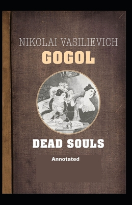 Dead Souls Annotated by Nikolai Gogol | Goodreads