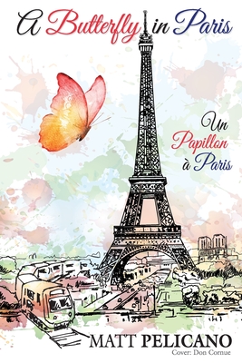 A Butterfly in Paris by Matt Pelicano | Goodreads
