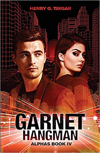 Garnet Hangman (Alphas, #4) by Henry G. Taygar | Goodreads