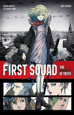 First Squad: The Moment Of Truth by Aljosha Klimov | Goodreads