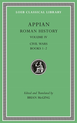 Roman History, Volume IV: Civil Wars, Books 1-2 by Appian | Goodreads