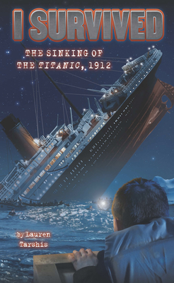I Survived the Sinking of the Titanic (I Survived Series by Lauren ...