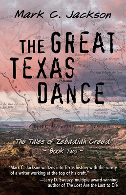 The Great Texas Dance (The Tales of Zebadiah Creed by Mark C Jackson ...