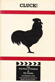 Cluck! : The True Story of Chickens in the Cinema by Jon-Stephen Fink ...