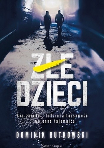 Złe dzieci by Dominik Rutkowski | Goodreads