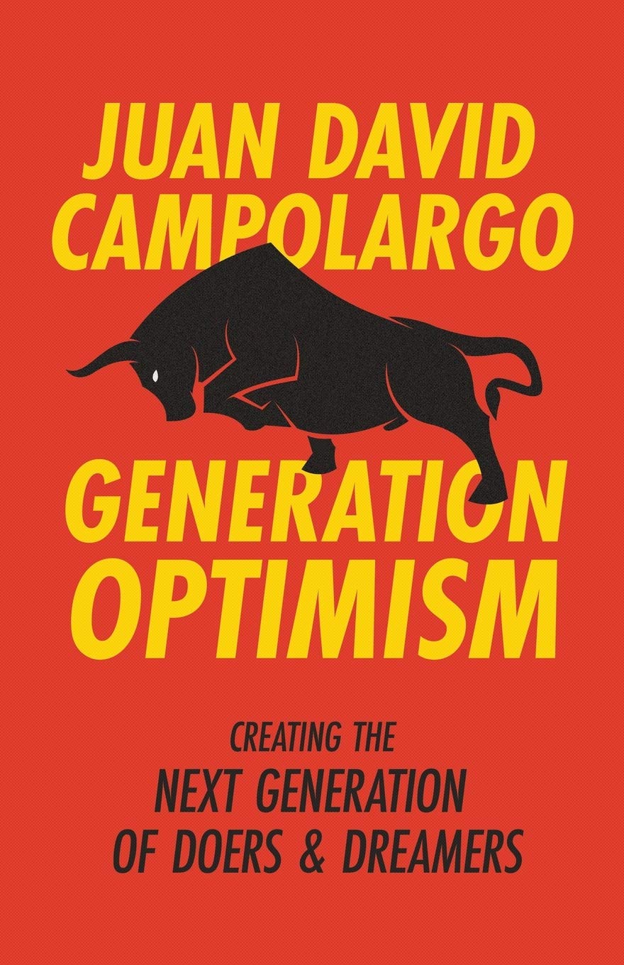 Generation Optimism: How To Create The Next Generation of Doers and ...