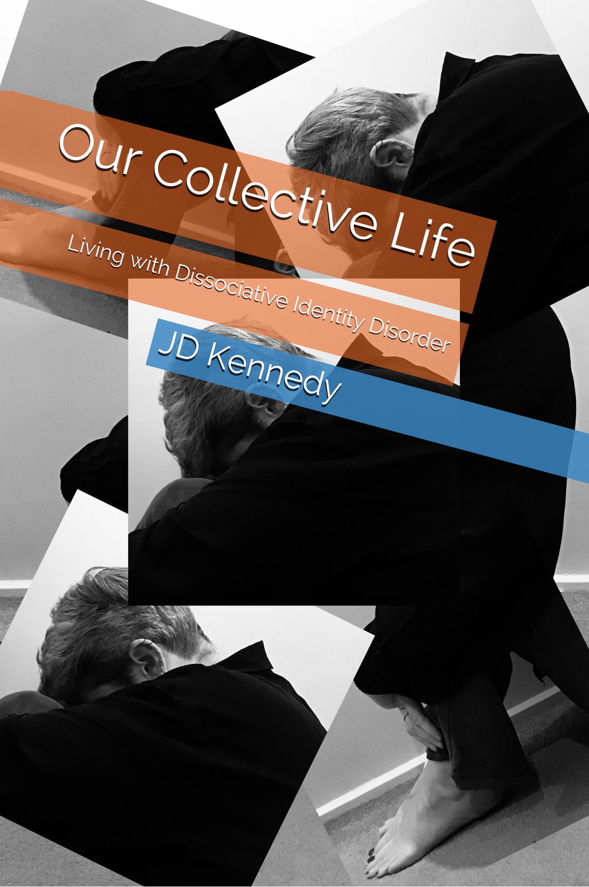 Our Collective Life: Living with Dissociative Identity Disorder by JD ...