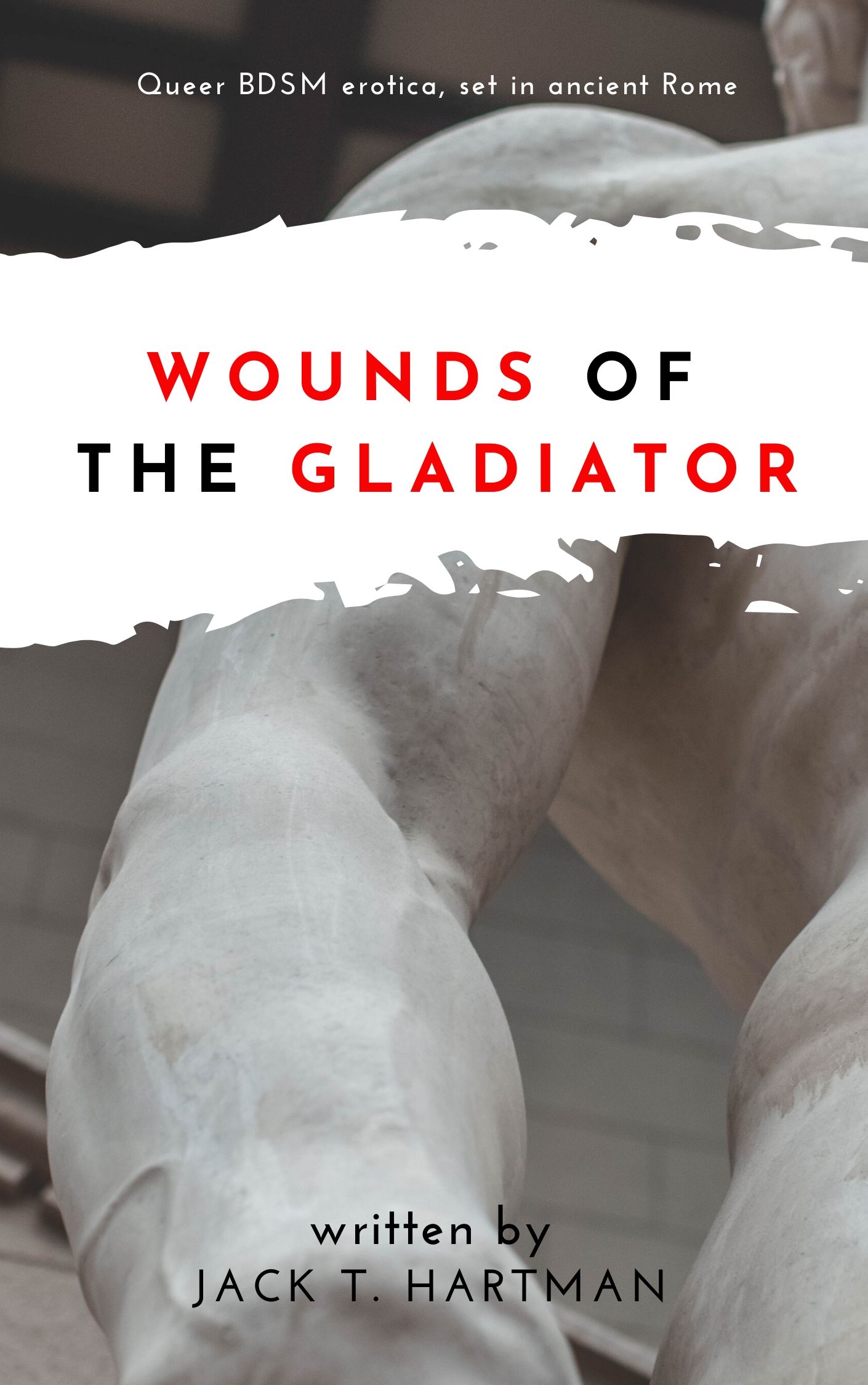 Wounds of the Gladiator by Jack T. Hartman | Goodreads