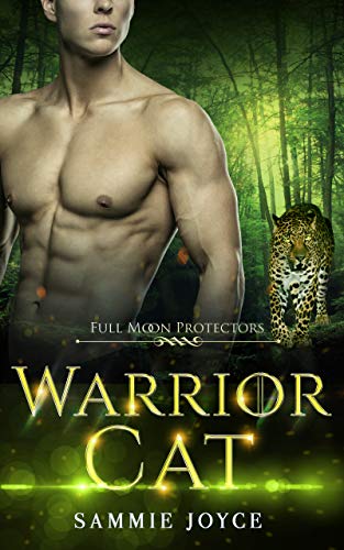 Warrior Cat (Full Moon Protectors, #2) by Sammie Joyce | Goodreads