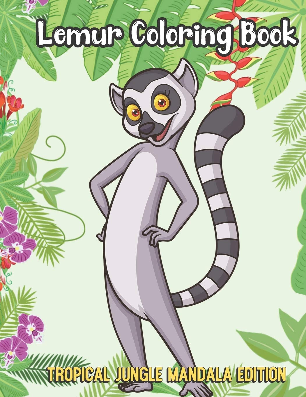 Lemur Coloring Book Tropical Jungle Mandala Edition: Funny Animal ...