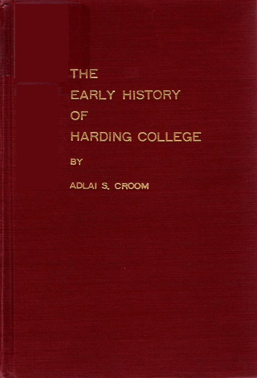 The Early History of Harding College by Adlai S. Croom | Goodreads
