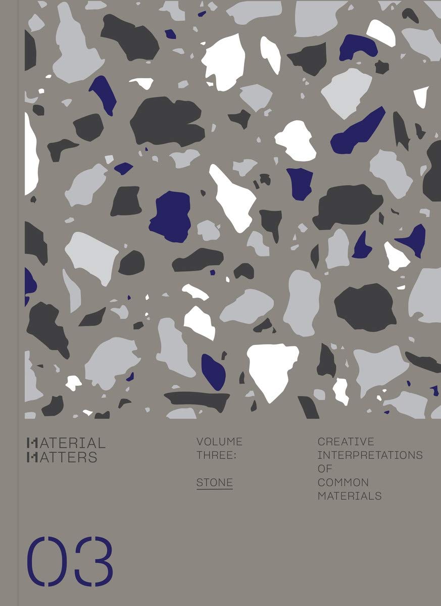 Material Matters: Stone: Creative Interpretations of Common Materials ...