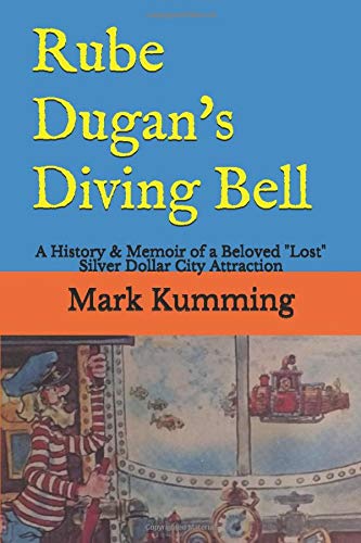 Rube Dugan's Diving Bell: A History & Memoir of a Beloved "Lost" Silver ...