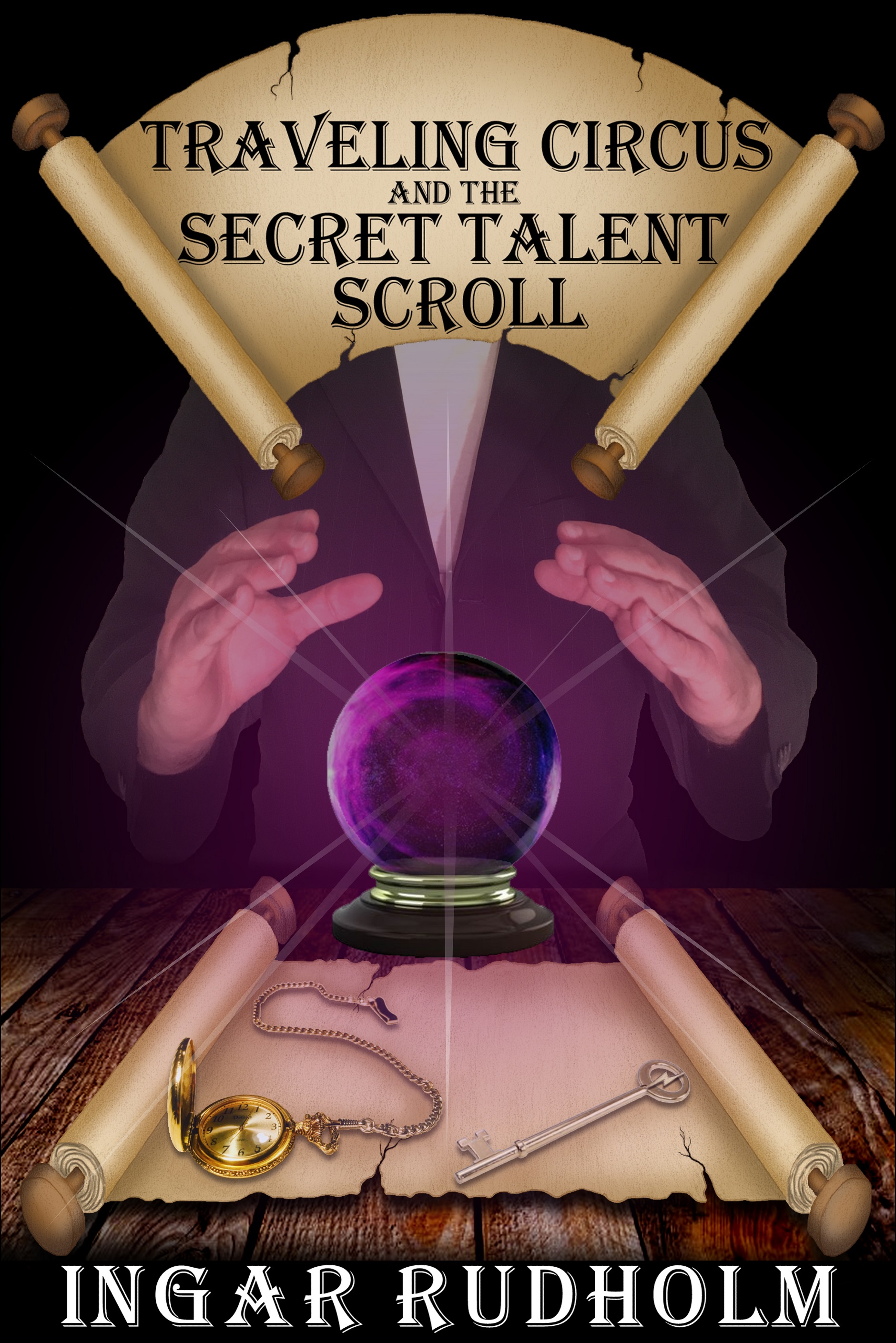Traveling Circus and the Secret Talent Scroll by Ingar Rudholm | Goodreads