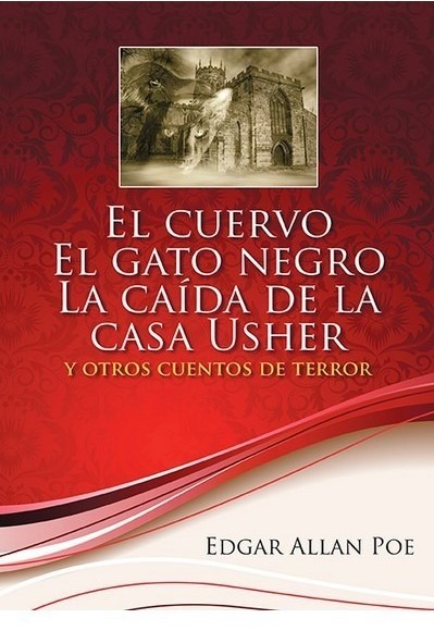 El cuervo, El gato negro, La caída de la casa Usher y otros cuentos de ...