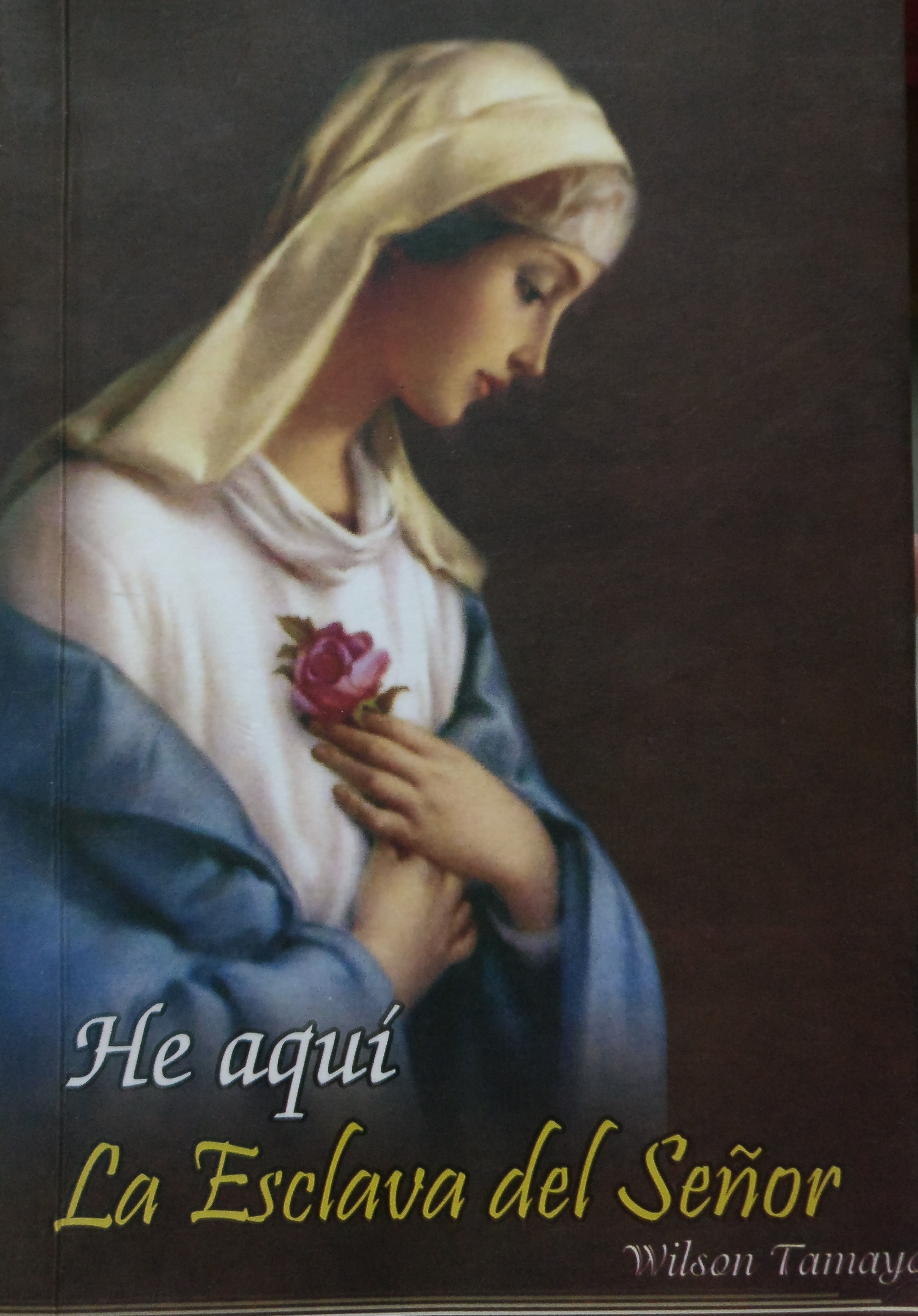 He aquí la esclava del Señor by Wilson Tamayo | Goodreads