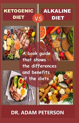 Ketogenic Diet Vs Alkaline Diet: A book guide that shows the ...