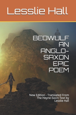 BEOWULF AN ANGLO-SAXON EPIC POEM: New Edition - Translated From The ...