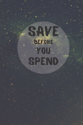 Save Before You Spend: Control Your Expenses by Dave Gadowsky | Goodreads