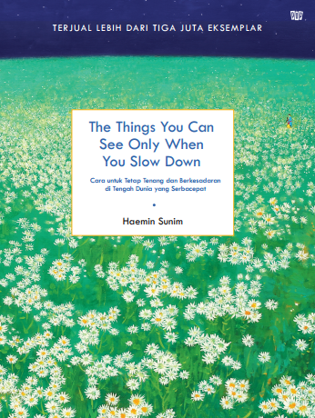 The Things You Can See Only When You Slow Down: Cara untuk Tetap Tenang ...