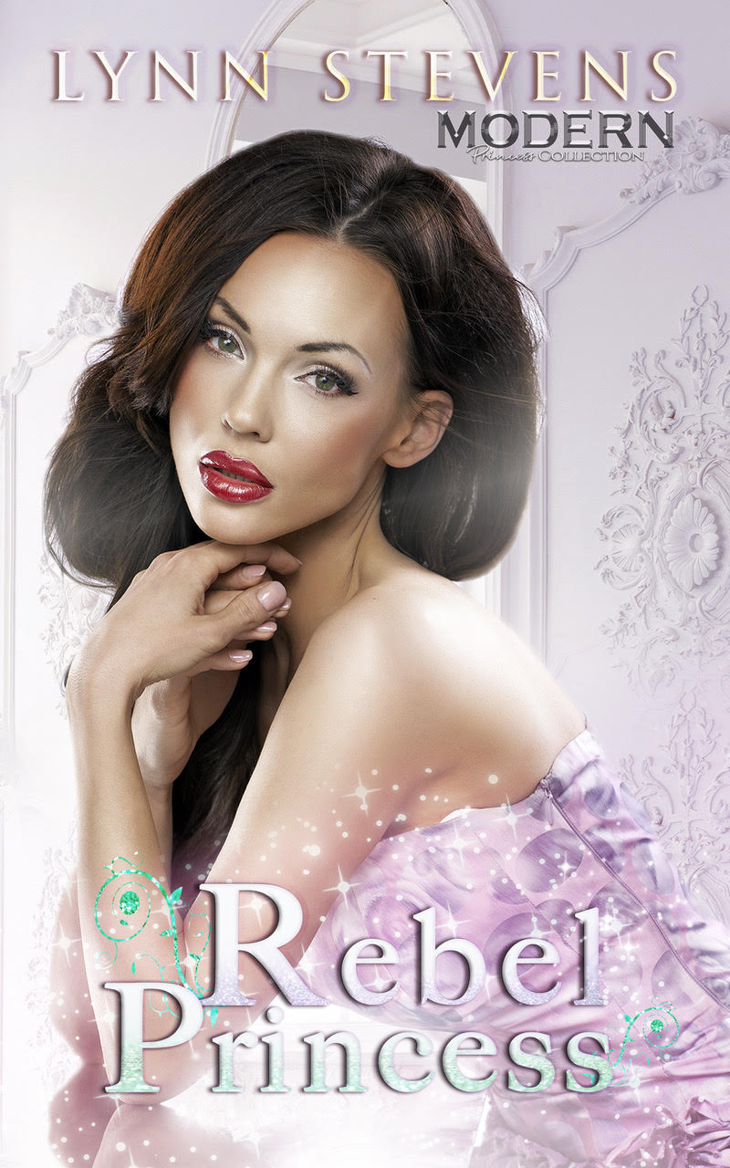 Rebel Princess (Modern Princess Collection, #4) by Lynn Stevens | Goodreads