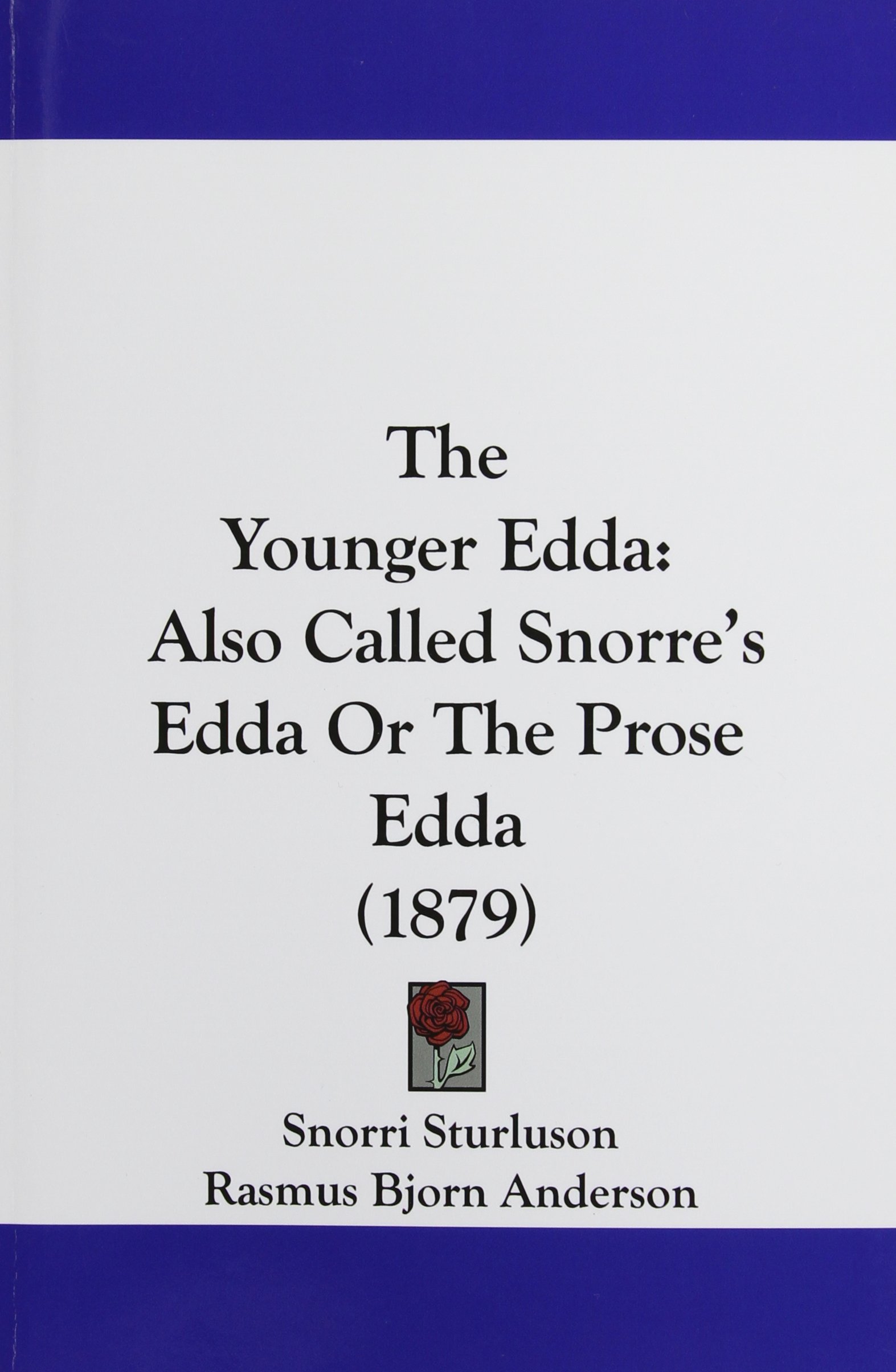 The Younger Edda: Also Called Snorre's Edda Or The Prose Edda by Snorri ...