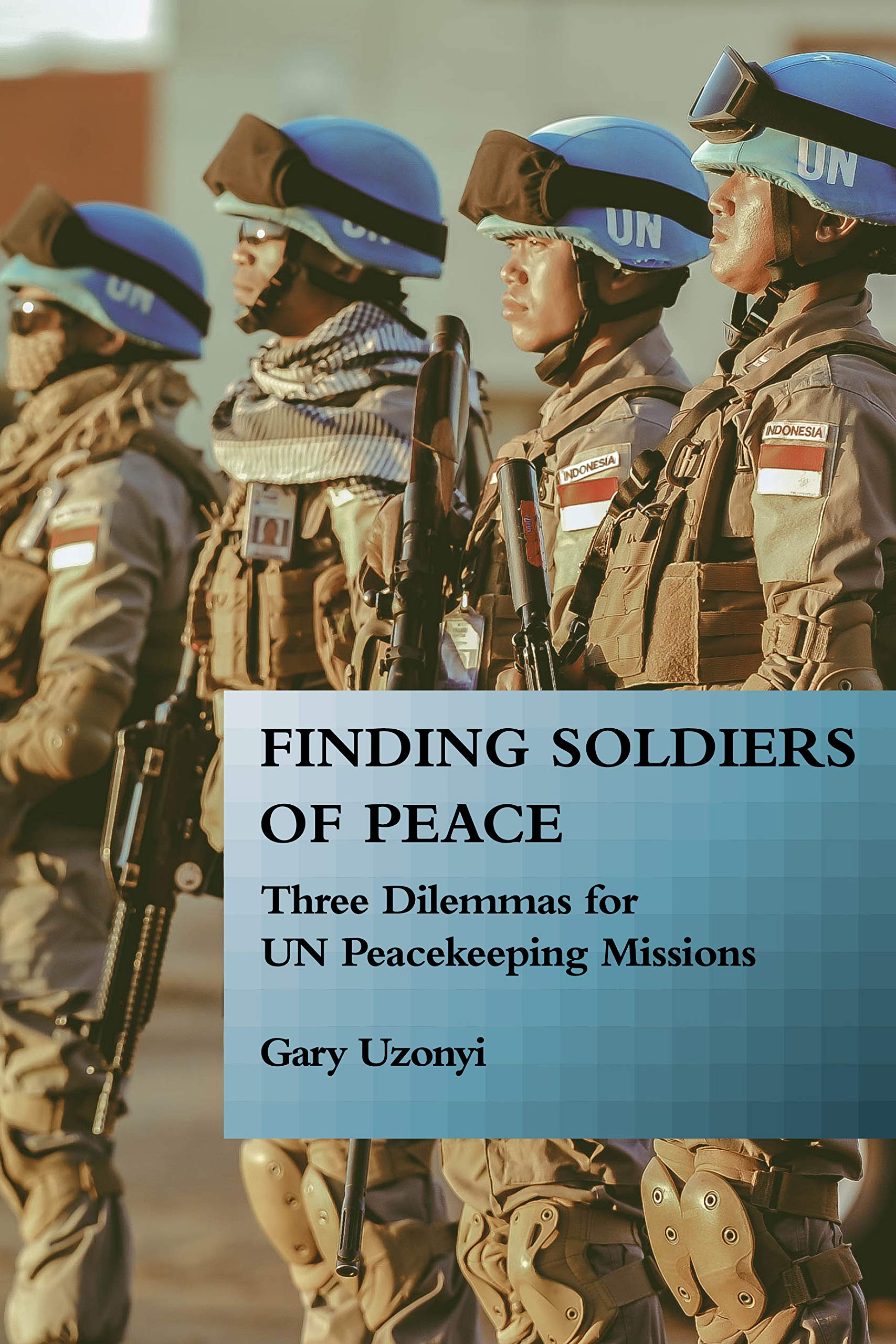 Finding Soldiers of Peace: Three Dilemmas for UN Peacekeeping Missions ...
