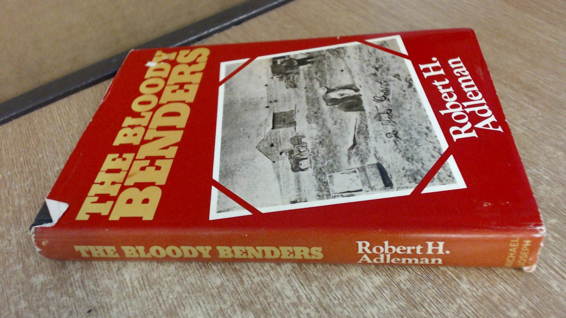 Bloody Benders, The by Robert H. Adleman | Goodreads