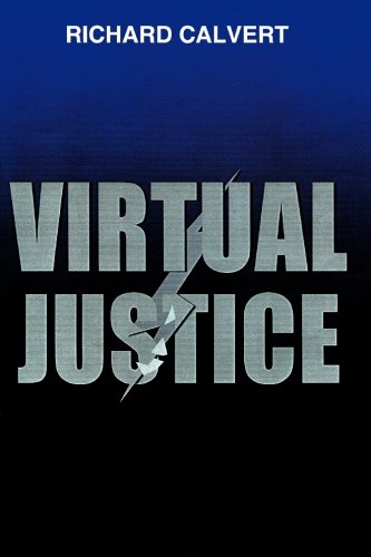 Virtual Justice by RIchard Calvert | Goodreads