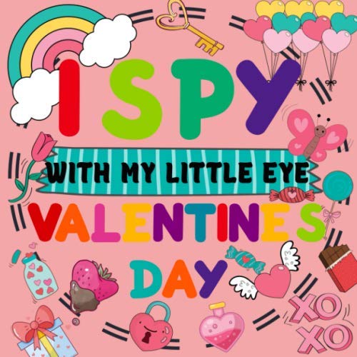 I Spy With My Little Eye Valentine's Day: A Fun Guessing Game Book for ...
