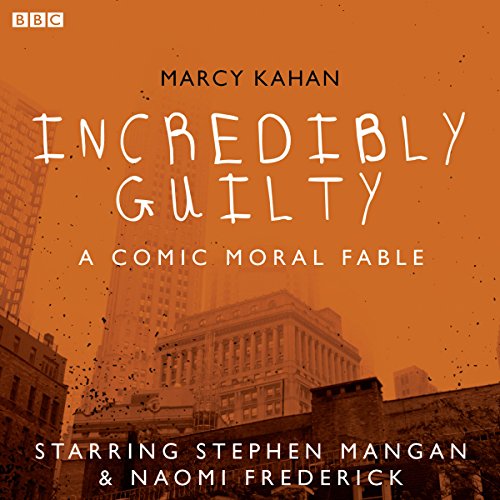 Incredibly Guilty: A Comic Moral Fable by Marcy Kahan | Goodreads